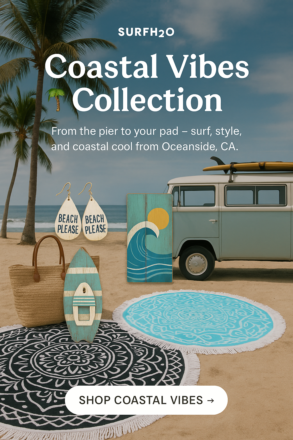 Coastal Vibes Collection - Beach & Ocean Lifestyle - Surf H20